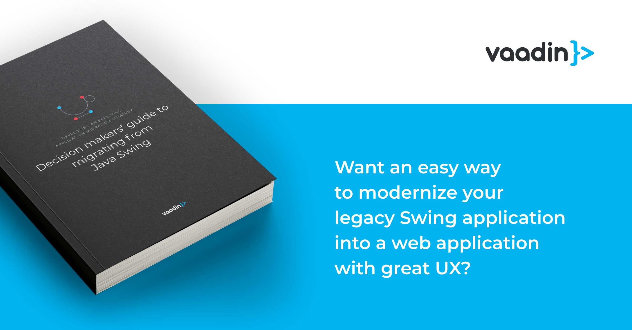 Decision makers’ guide to migrating from Java Swing